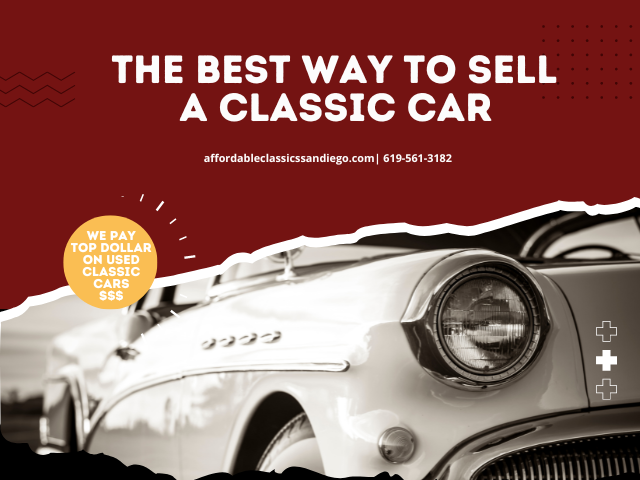 The Best Way To Sell A Classic Car | Affordable Classic San Diego